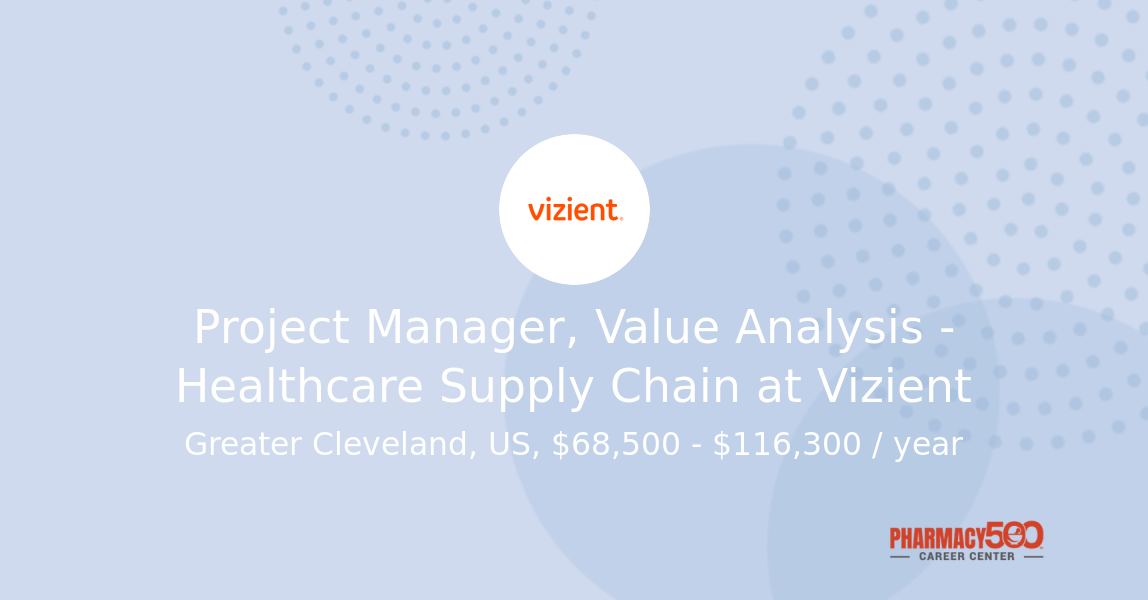 Project Manager, Value Analysis - Healthcare Supply Chain at Vizient ...