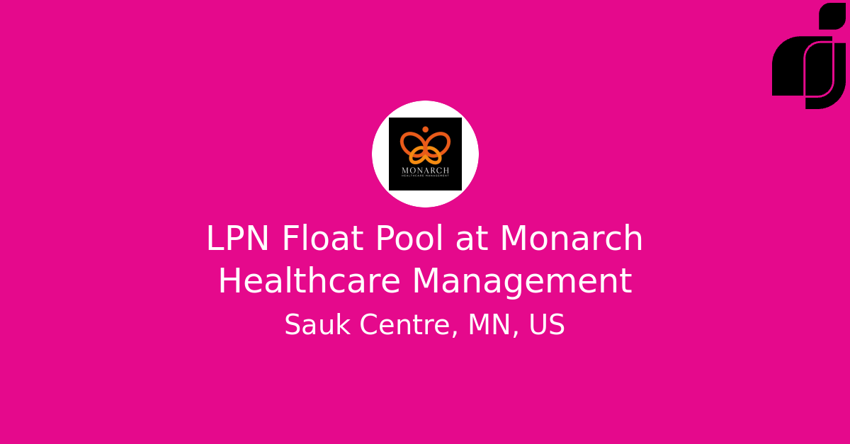 LPN Float Pool in Sauk Centre, MN, US at Monarch Healthcare Management