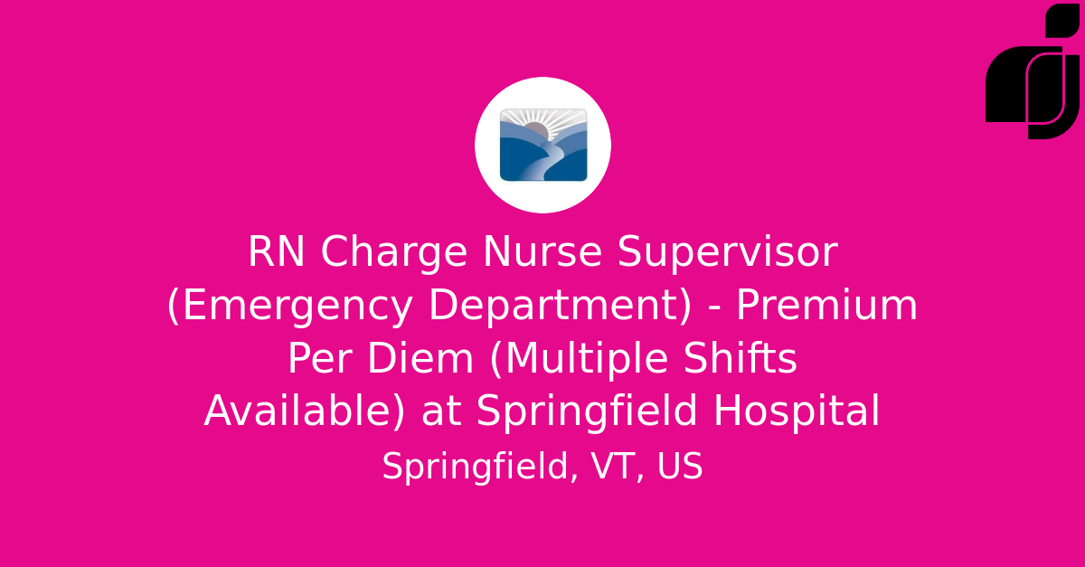 RN Charge Nurse Supervisor (Emergency Department) - Premium Per Diem ...