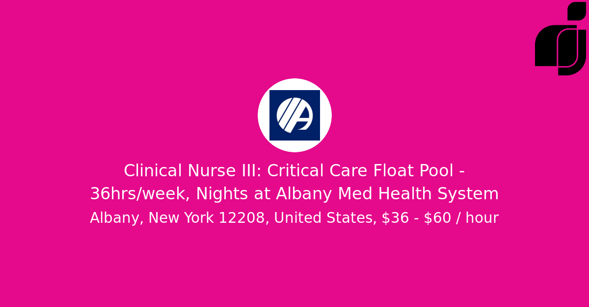 Clinical Nurse III: Critical Care Float Pool - 36hrs/week, Nights in ...