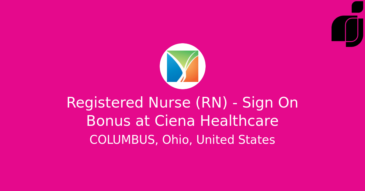 Registered Nurse (RN) - Sign On Bonus in COLUMBUS, Ohio, United States ...