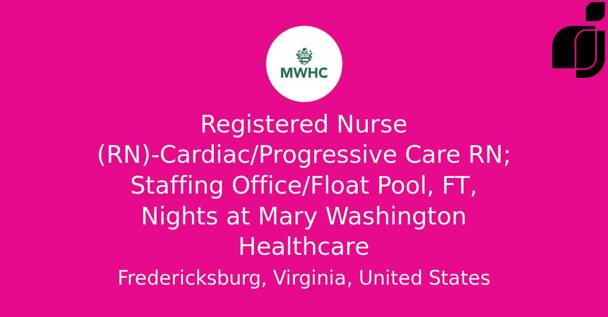 Registered Nurse (RN)-Cardiac/Progressive Care RN; Staffing Office ...