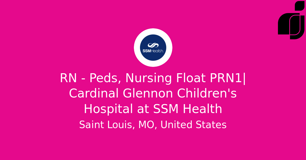 RN - Peds, Nursing Float PRN1| Cardinal Glennon Children's Hospital in ...