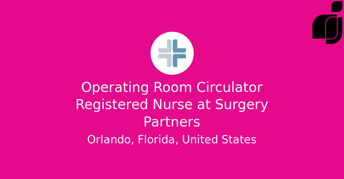 Operating Room Circulator Registered Nurse in Orlando, Florida, United ...