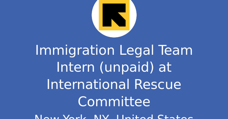 Immigration Legal Team Intern (unpaid) at International Rescue ...