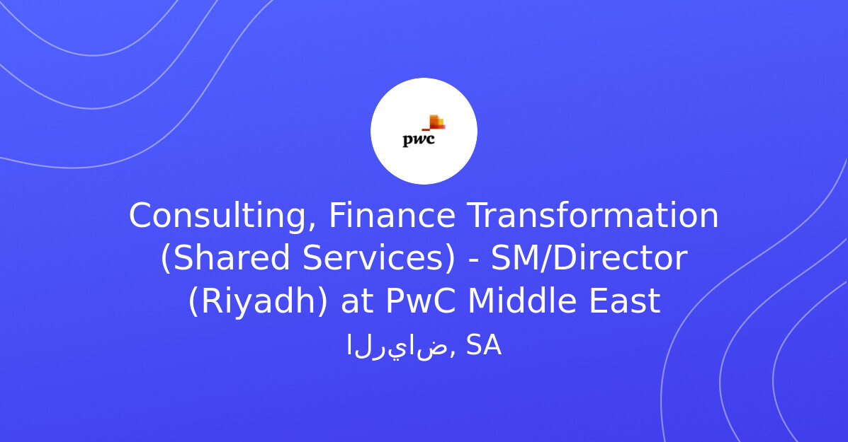 Consulting, Finance Transformation (Shared Services) - SM/Director ...