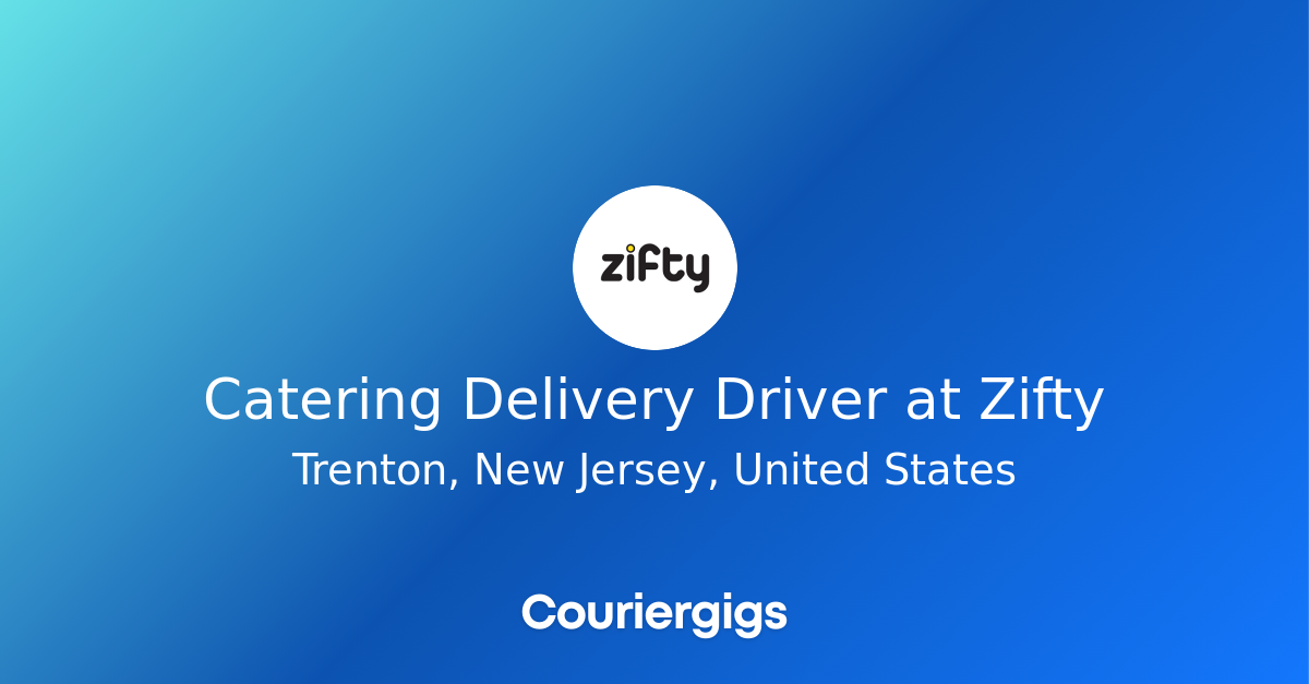 Catering Delivery Driver at Zifty - Couriergigs