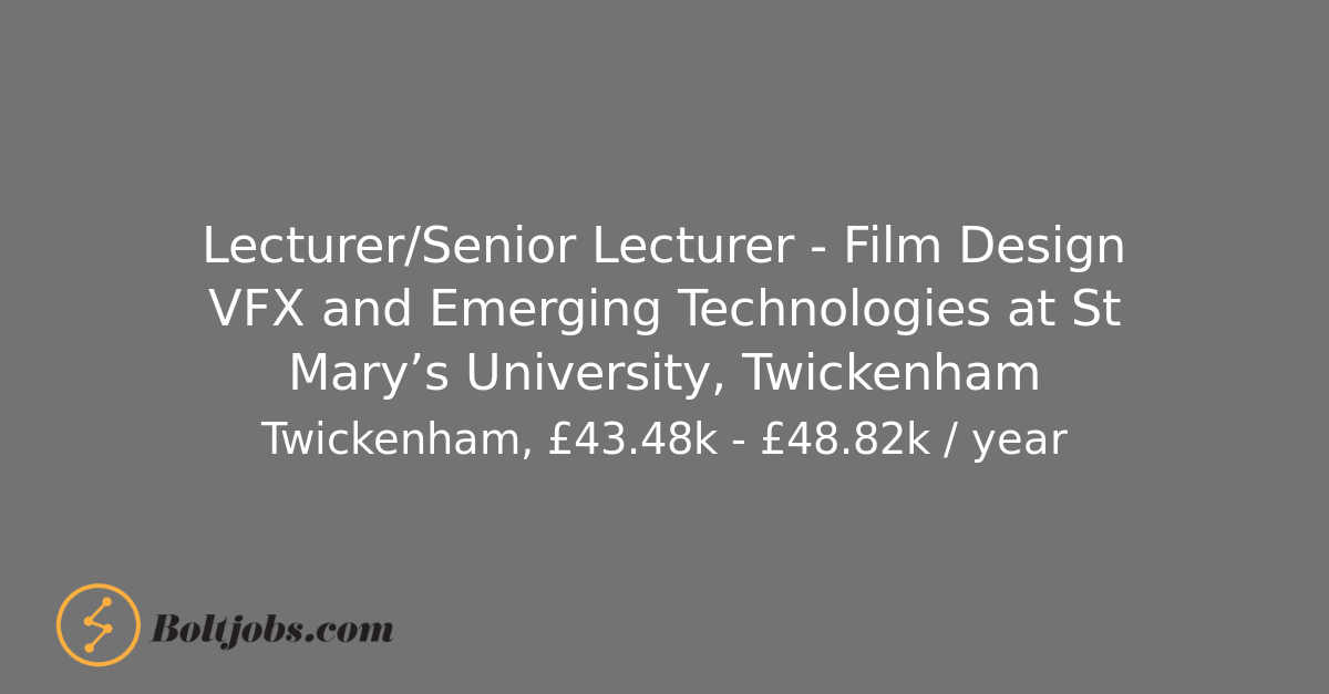 Lecturer/Senior Lecturer - Film Design VFX and Emerging Technologies at ...
