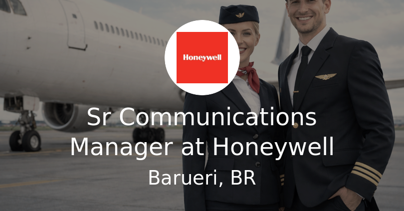 Sr Communications Manager at Honeywell - Airline Jobs, Cabin Crew Jobs ...