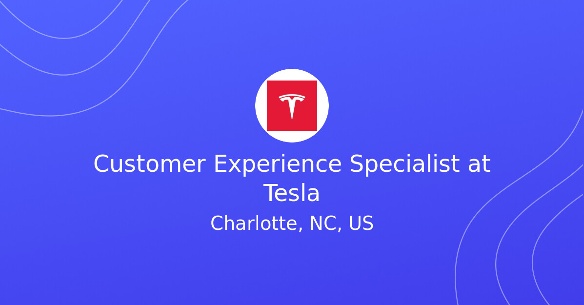 Customer Experience Specialist at Tesla - EV.Careers