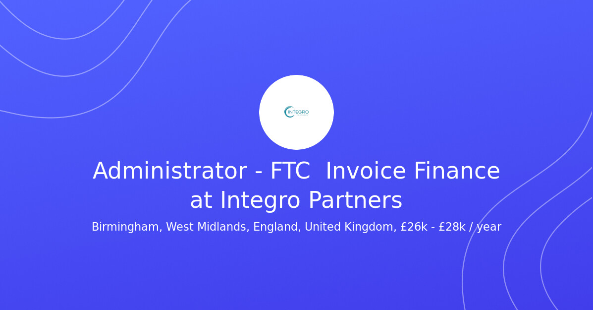 Administrator - FTC Invoice Finance job with Integro Partners - Hiredonline