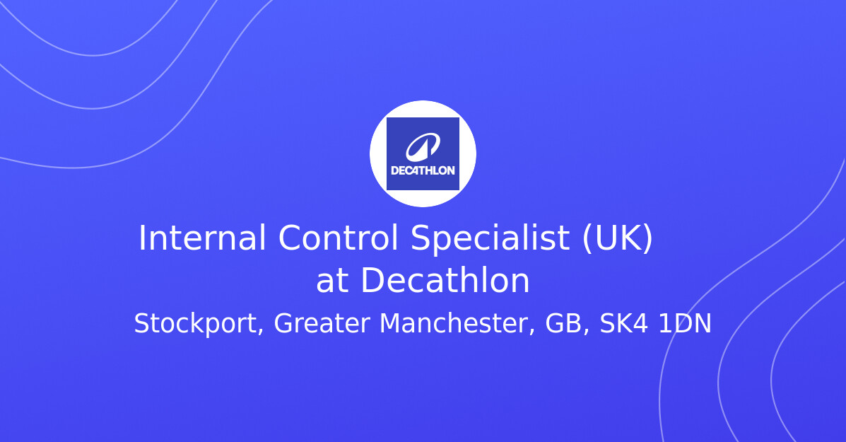 Internal Control Specialist (UK) at Decathlon - Jobs 4 Student Athletes