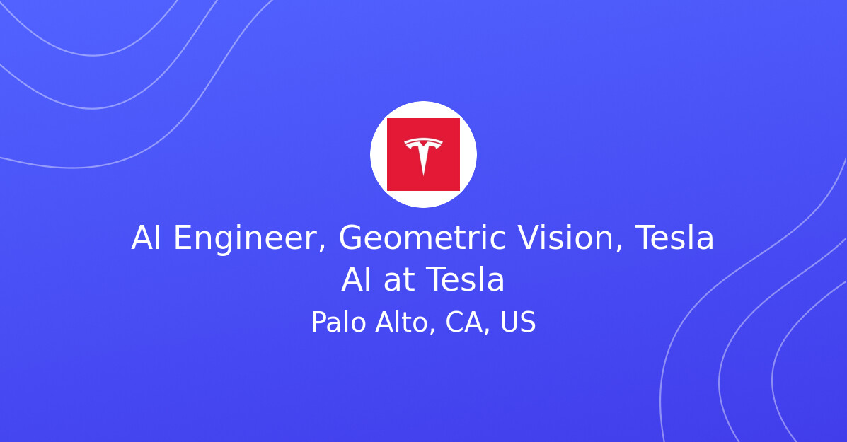 AI Engineer, Geometric Vision, Tesla AI at Tesla - EV.Careers