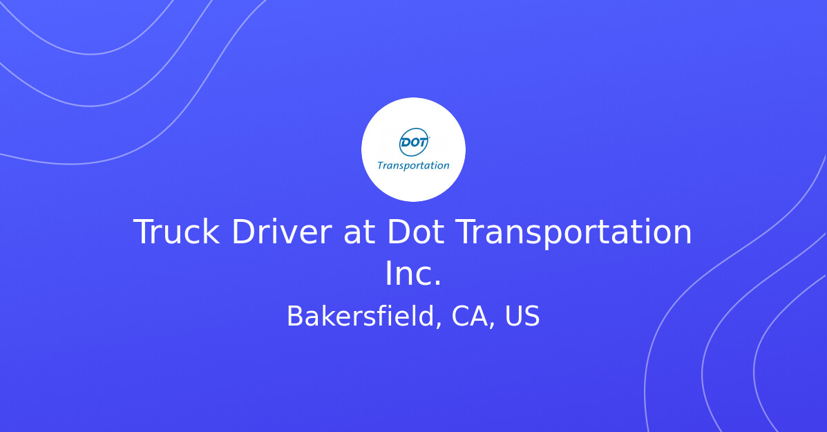 Truck Driver at Dot Transportation Inc. - DotFoods