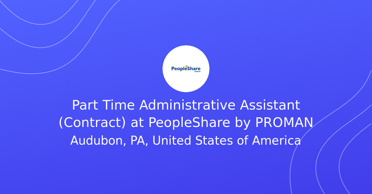 Part Time Administrative Assistant (Contract) at PeopleShare by PROMAN ...