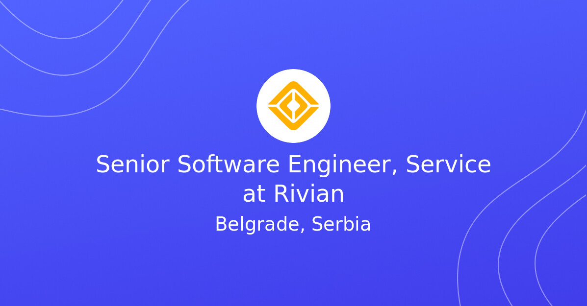 Senior Software Engineer, Service at Rivian - EV.Careers