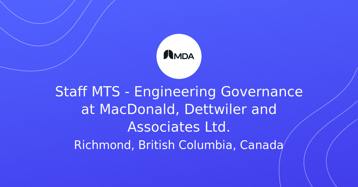 Staff MTS - Engineering Governance at MacDonald, Dettwiler and ...