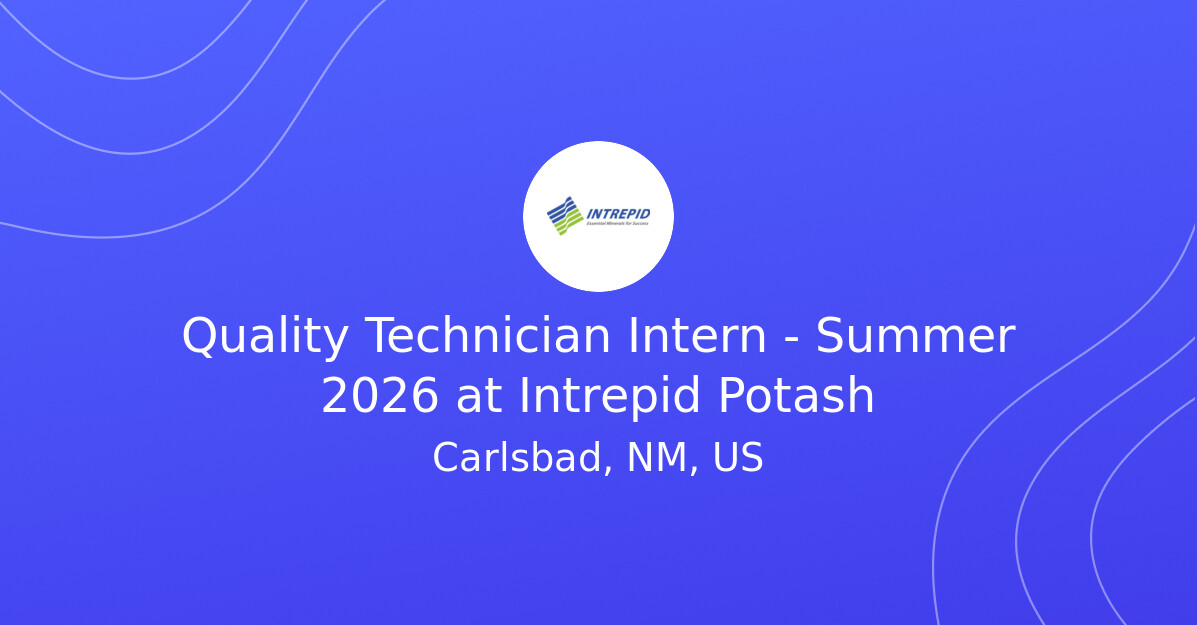 Quality Technician Intern - Summer 2026 at Intrepid Potash - MINING.COM ...
