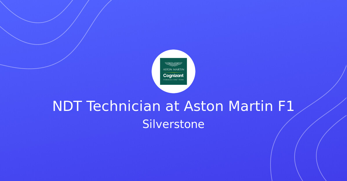 NDT Technician vacancy at Aston Martin F1 - Fluid Jobs