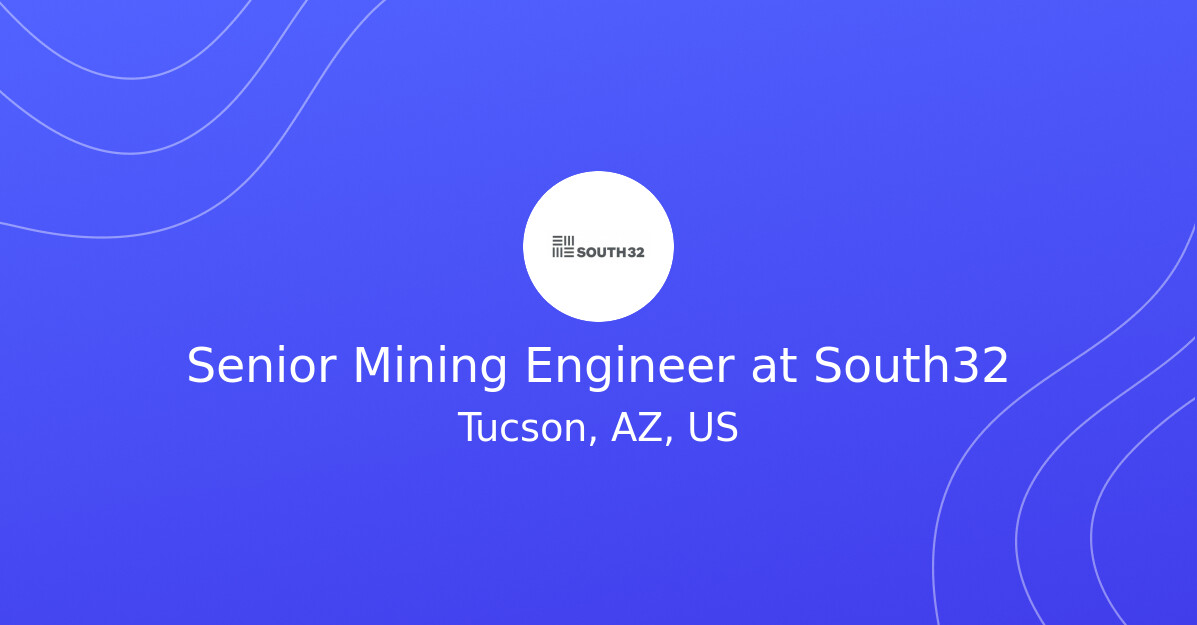 Senior Mining Engineer at South32 - MINING.COM Jobs