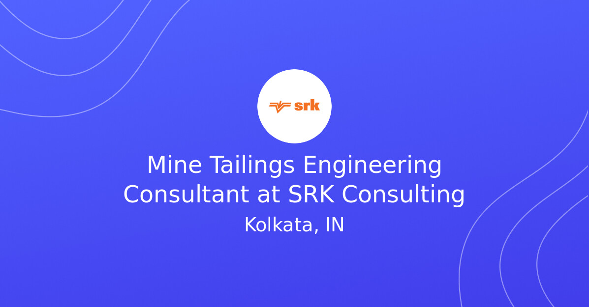 Mine Tailings Engineering Consultant at SRK Consulting - MINING.COM Jobs