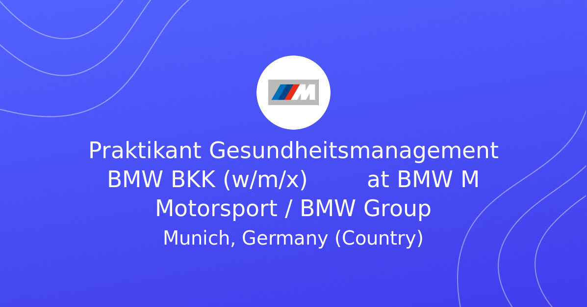 Praktikant Gesundheitsmanagement BMW BKK (w/m/x) vacancy at BMW M ...