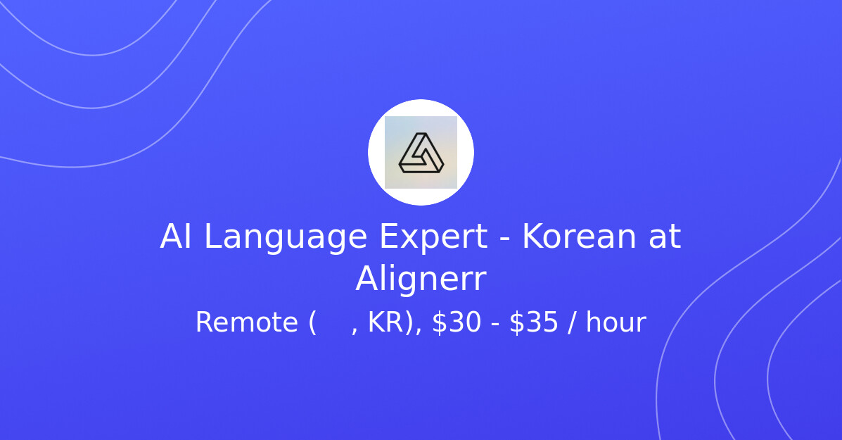 AI Language Expert - Korean at Alignerr - Language Talent Pool