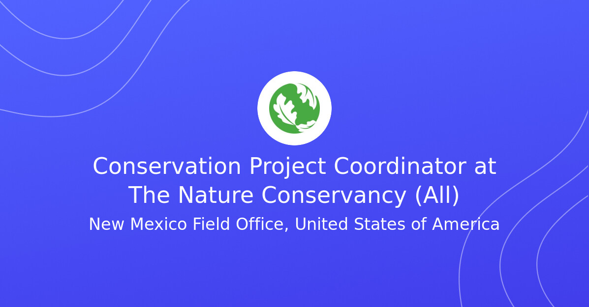 Conservation Project Coordinator at The Nature Conservancy (All ...