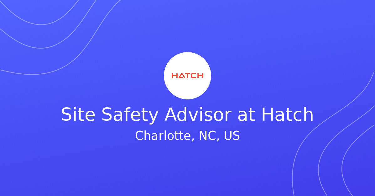 Site Safety Advisor at Hatch - MINING.COM Jobs
