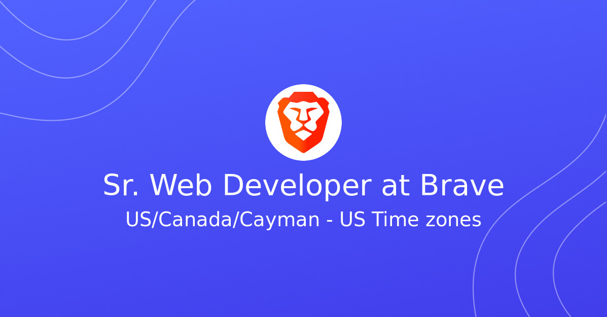 Sr. Web Developer at Brave - Web3 Jobs