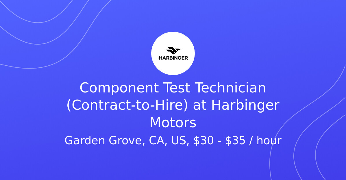 Component Test Technician (Contract-to-Hire) at Harbinger Motors - EV ...