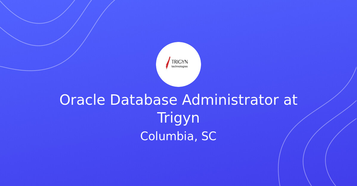 Oracle Database Administrator at Trigyn - PeopleSoftCareer