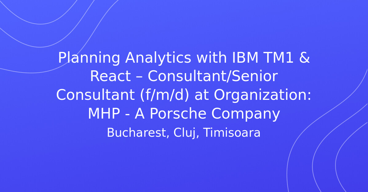 Planning Analytics with IBM TM1 & React – Consultant/Senior Consultant ...
