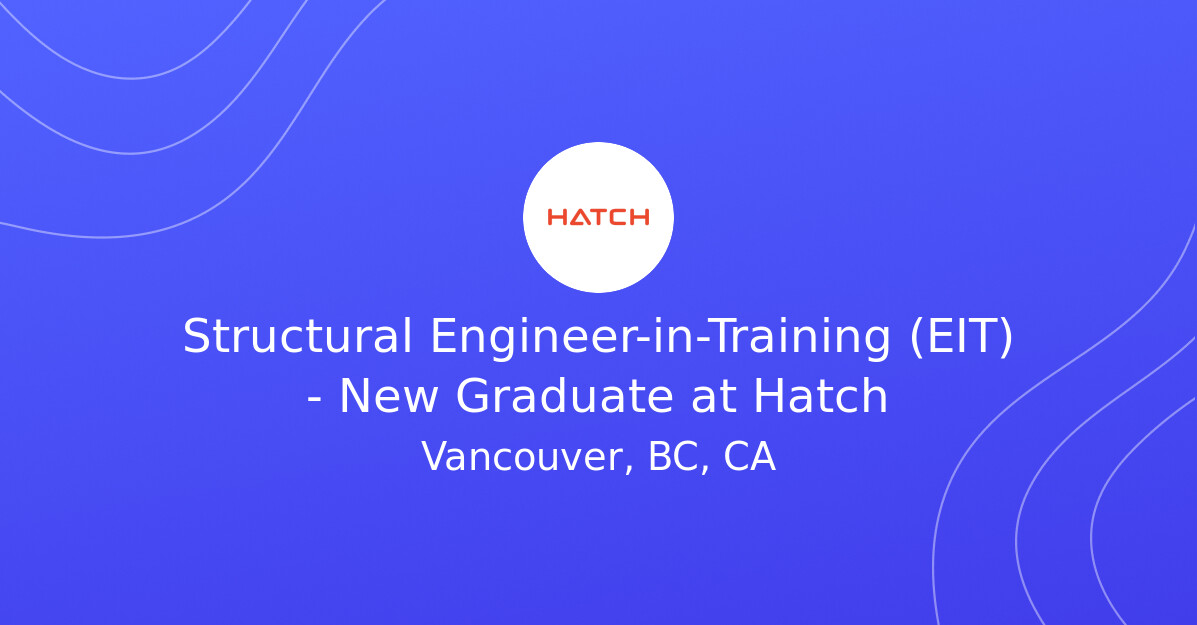 Structural Engineer-in-Training (EIT) - New Graduate at Hatch - MINING ...