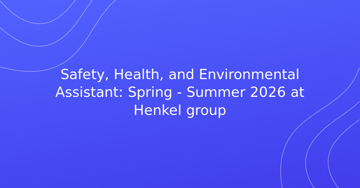 Safety, Health, and Environmental Assistant: Spring - Summer 2026 at ...