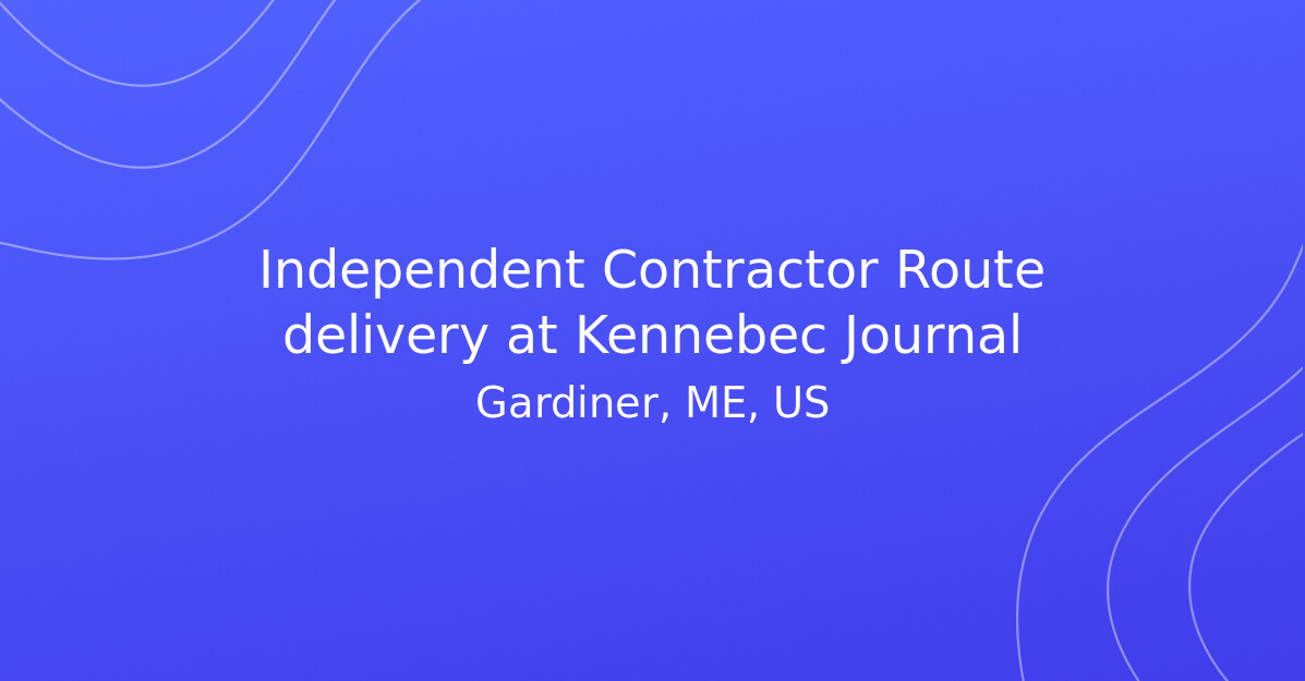 Independent Contractor Route delivery at Kennebec Journal - JobsInMaine ...