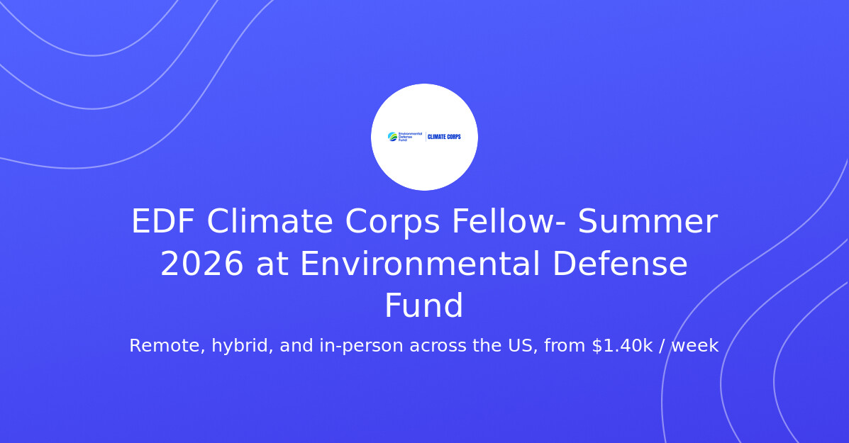 EDF Climate Corps Fellow- Summer 2026 at Environmental Defense Fund ...