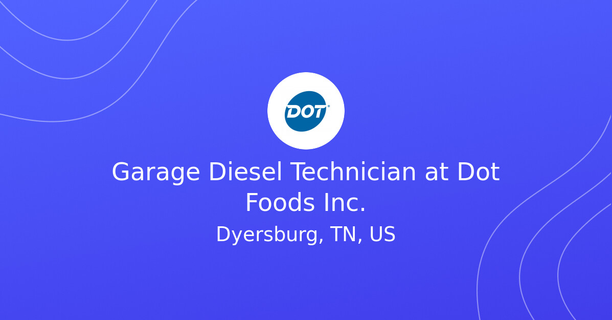 Garage Diesel Technician at Dot Foods Inc. - DotFoods