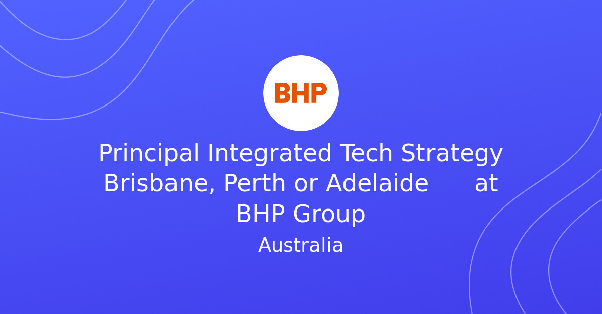Principal Integrated Tech Strategy Brisbane, Perth or Adelaide at BHP ...