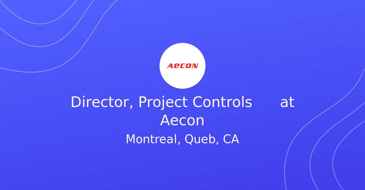 Director, Project Controls at Aecon - Nuclear Jobs Canada
