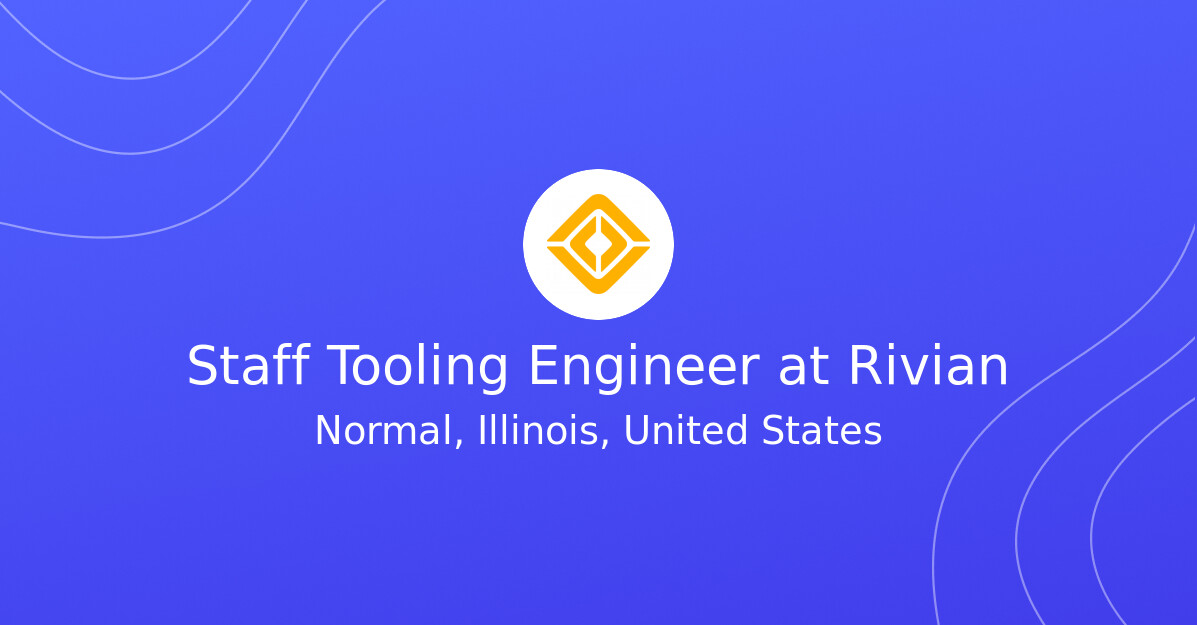 Staff Tooling Engineer at Rivian - EV.Careers