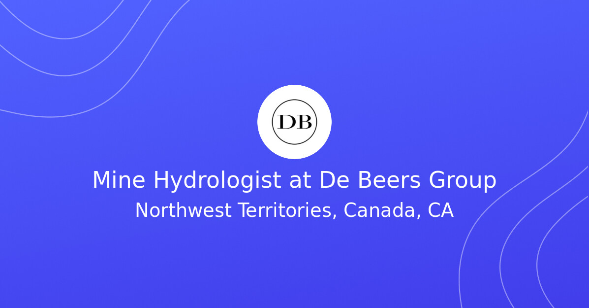 Mine Hydrologist at De Beers Group - MINING.COM Jobs