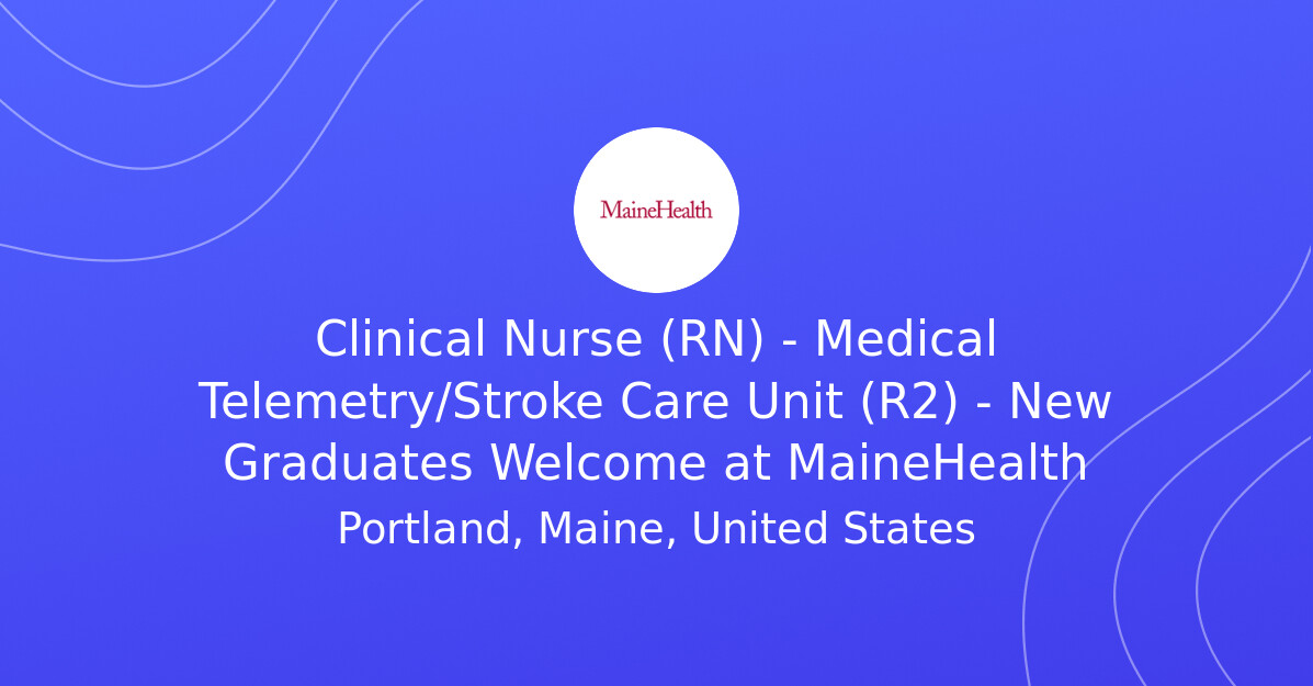 Clinical Nurse (RN) - Medical Telemetry/Stroke Care Unit (R2) - New ...