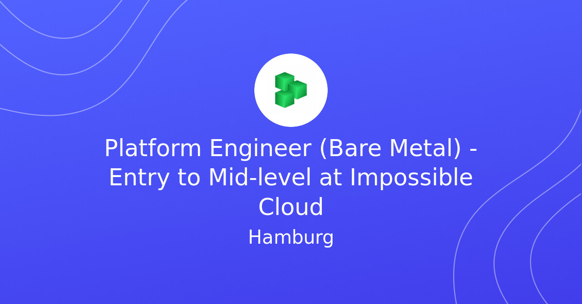 Platform Engineer (Bare Metal) - Entry to Mid-level at Impossible Cloud ...