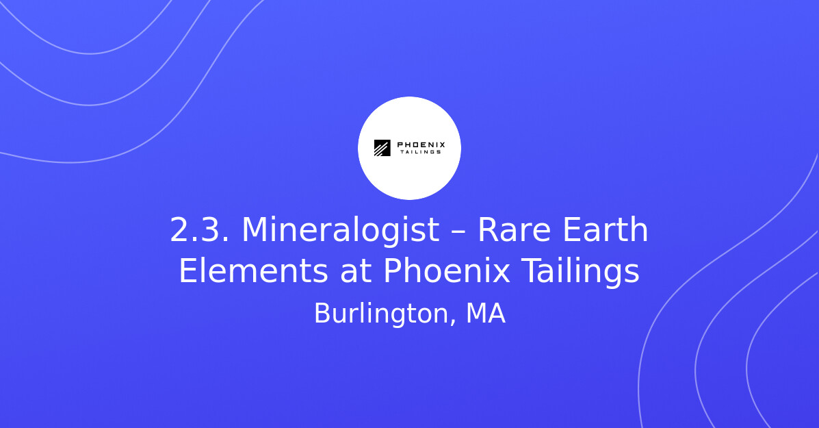 2.3. Mineralogist – Rare Earth Elements at Phoenix Tailings - Climate ...