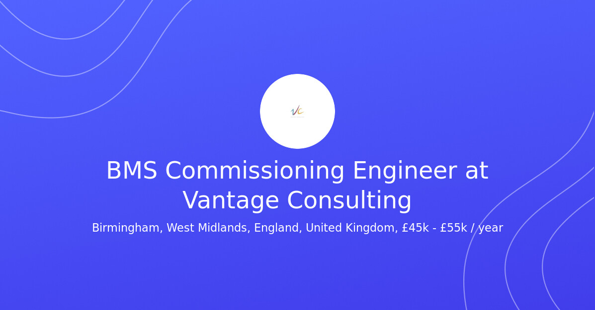 BMS Commissioning Engineer job with Vantage Consulting - Hiredonline