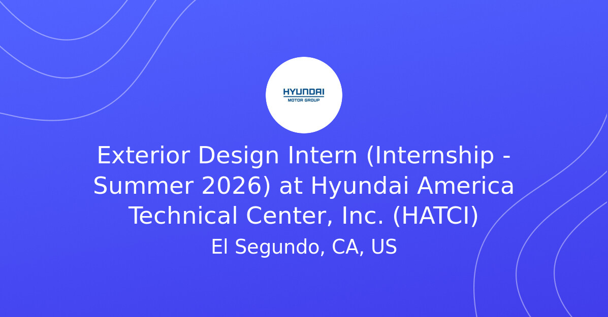 Exterior Design Intern (Internship - Summer 2026) at Hyundai America ...