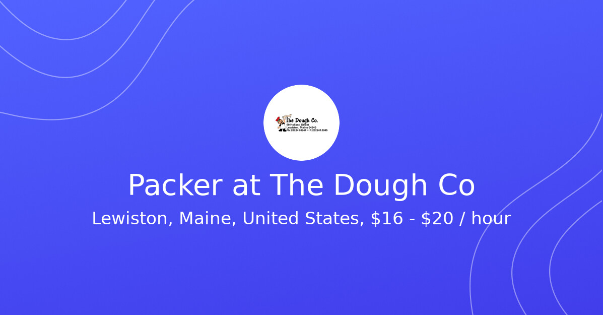 Packer at The Dough Co - JobsInMaine.com: Jobs in Maine