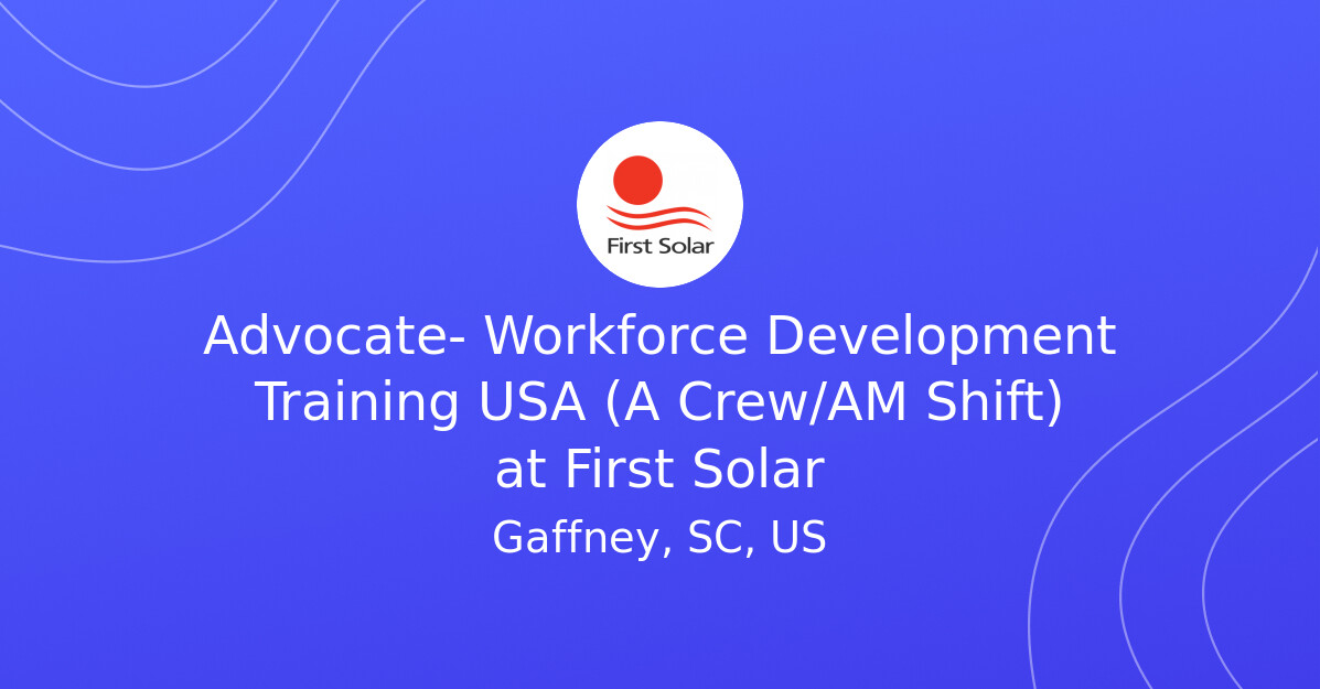 Advocate- Workforce Development Training USA (A Crew/AM Shift) at First ...