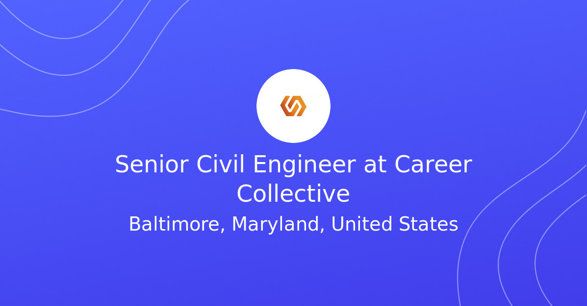 Senior Civil Engineer at Career Collective - Career Collective